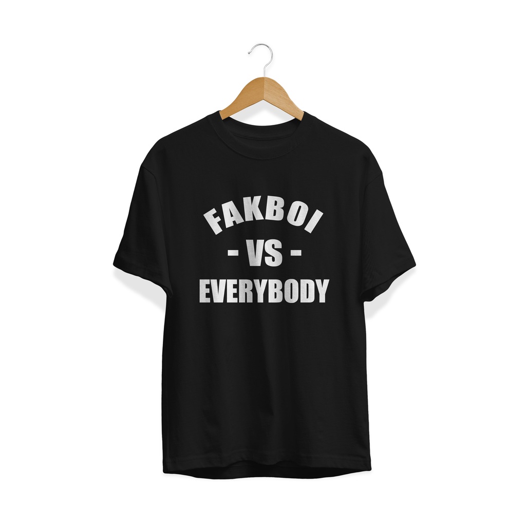 FAKBOI VS EVERYBODY T-SHIRT T-SHIRT premium distro T-SHIRT | Shopee ...