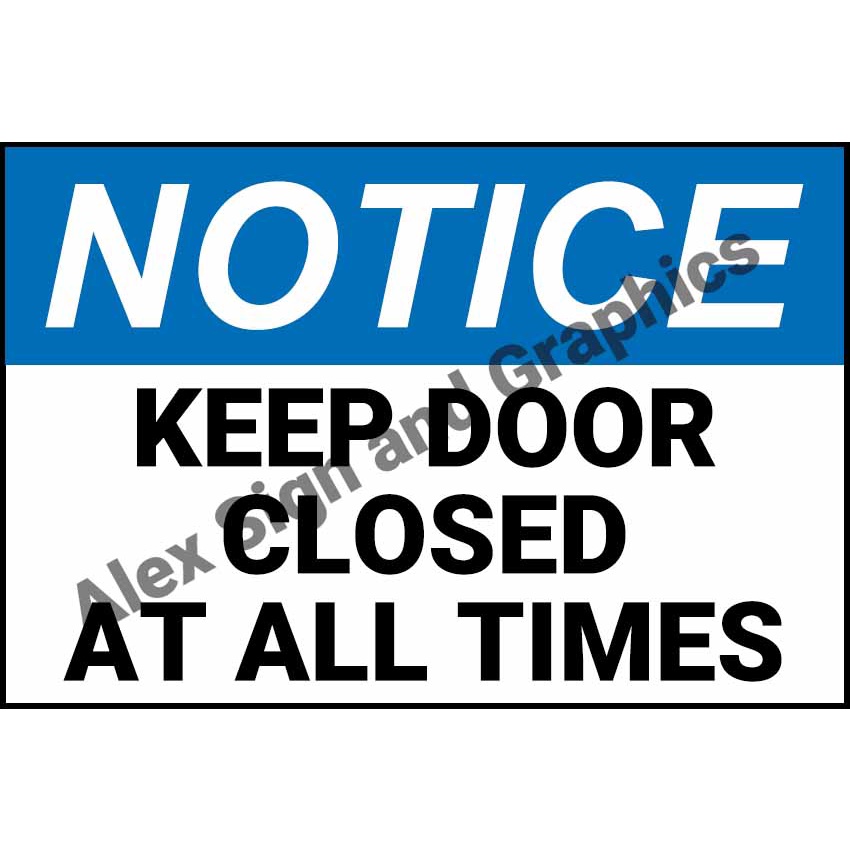Notice: Keep Door Closed at All Times PVC Signage - A4 Size (7.5 x 11. ...