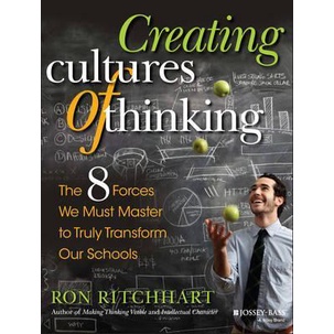 Creating Cultures of Thinking : The 8 Forces We Must Master to Truly ...