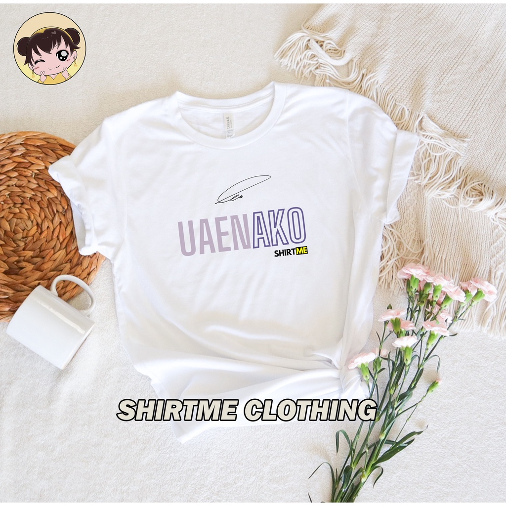 ShirtMe UAENAKO IU UAENA Shirt [AKO SERIES] | Shopee Philippines