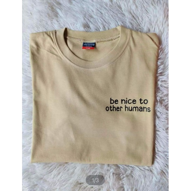 BE NICE TO OTHER HUMANS SHIRT FOR UNISEX MEN WOMEN FRONT | Shopee ...