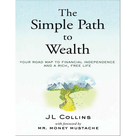 The Simple Path to Wealth: Your road map to financial independence and ...