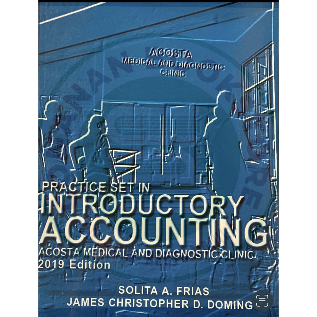 Practice Set in Introductory Accounting 2019 by Frias, S. & Domingo, J ...