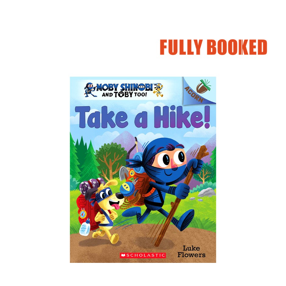 Take a Hike!: Moby Shinobi and Toby Too!, Book 2 - An Acorn Book ...