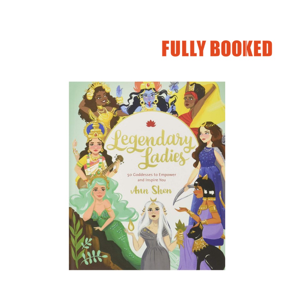Legendary Ladies: 50 Goddesses to Empower and Inspire You (Hardcover ...