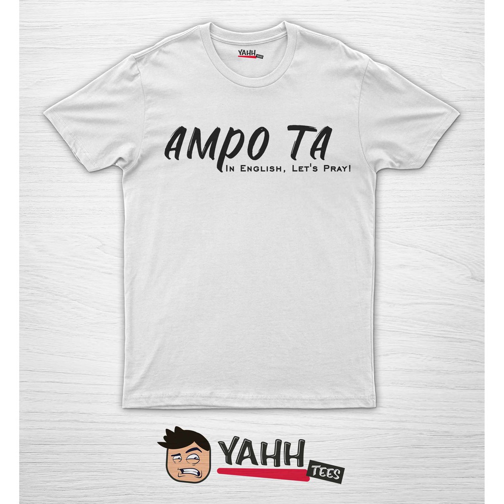 Yahh Tees Statement Shirt AMPOTA t shirt UNISEX (Black t shirt, White t ...