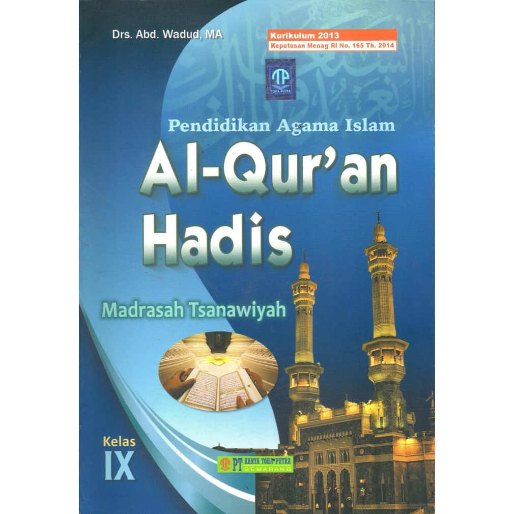 Ix AL QURAN Class Student Book HADIS QURDIS MTS TOHA PUTRA - TOHA PUTRA ...