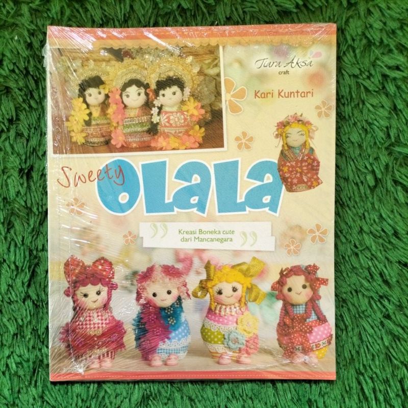 ORIGINAL BOOK OF SWEETY CREATIONS AND CRAFTS OLALA KREASI DOLL CUTE ...