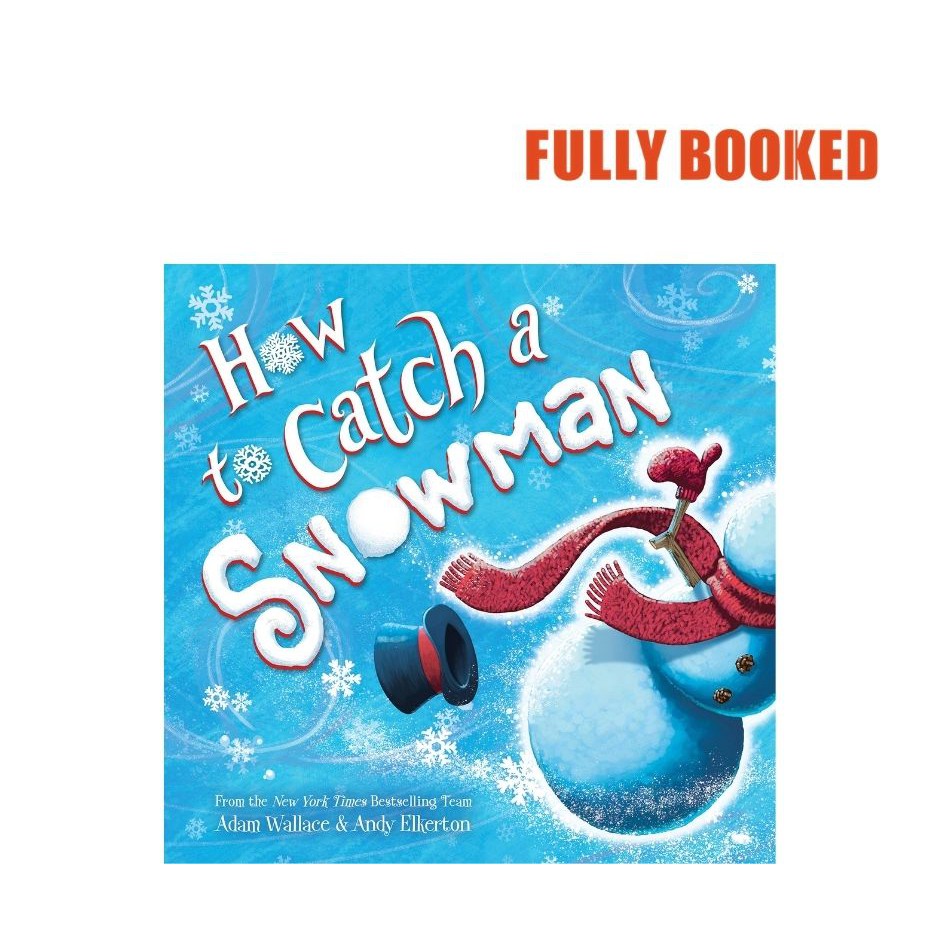 How to Catch a Snowman (Hardcover) by Adam Wallace, Andy Elkerton ...
