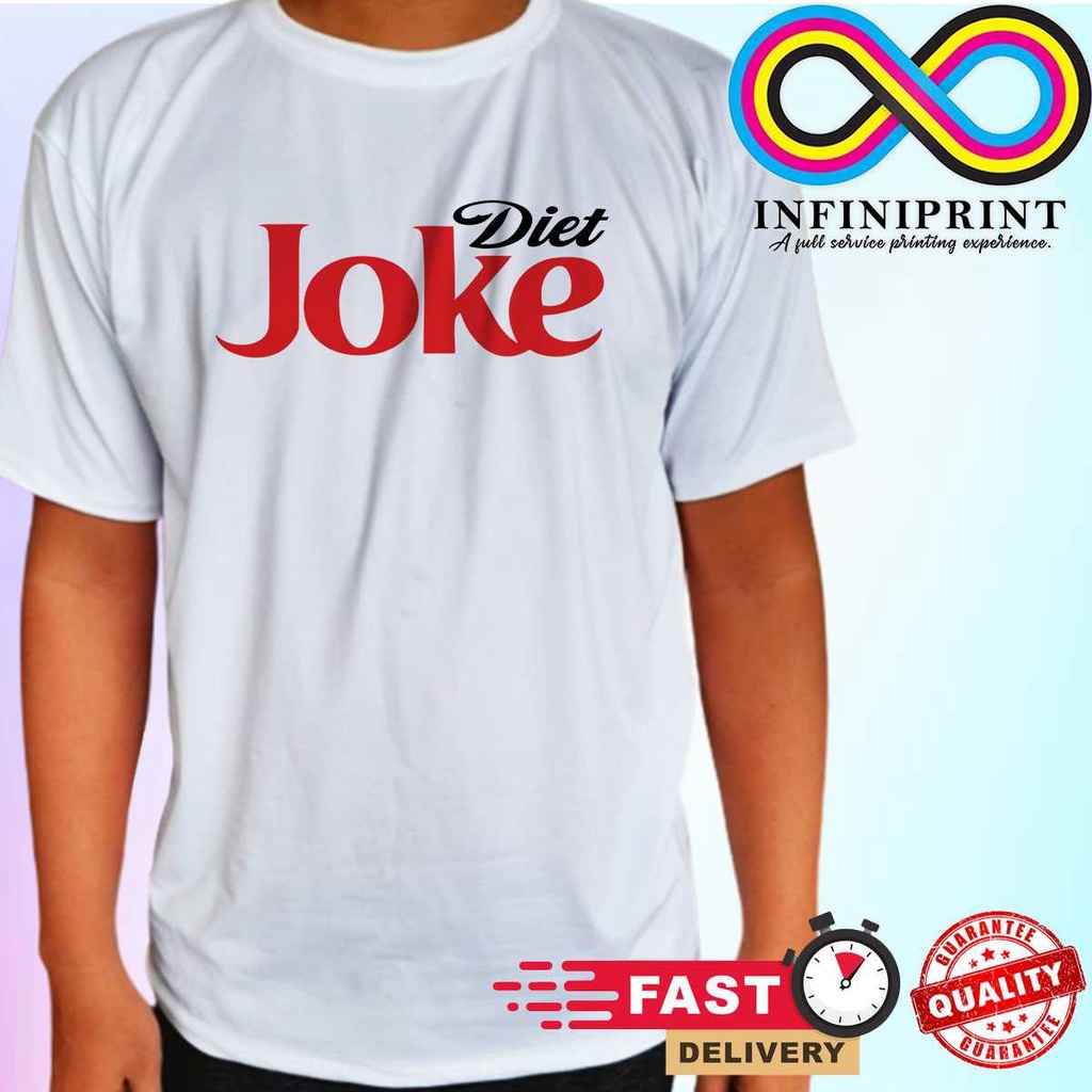 CUSTOMIZED SPOOF DESIGN SHIRT DIET JOKE | DIET COKE | Shopee Philippines