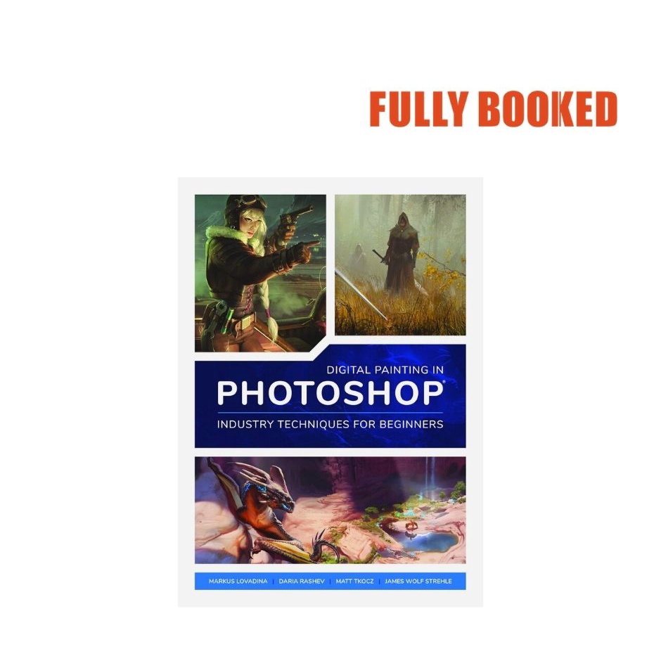 Digital Painting in Photoshop: Industry Techniques for Beginners (Paperback) by 3DTotal ...