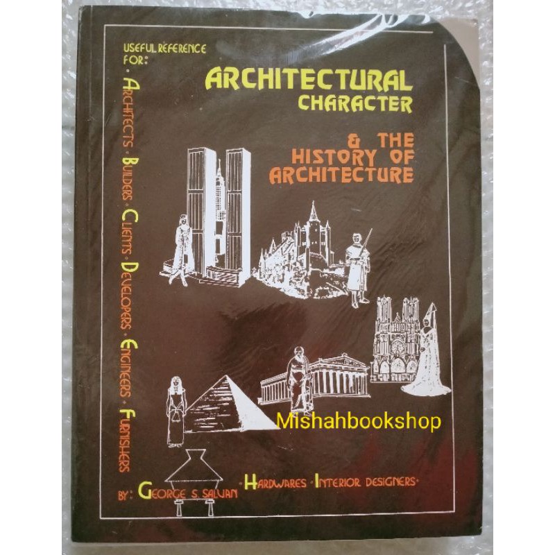 ARCHITECTURAL CHARACTER & THE HISTORY OF ARCHITECTURE by George Salvan ...