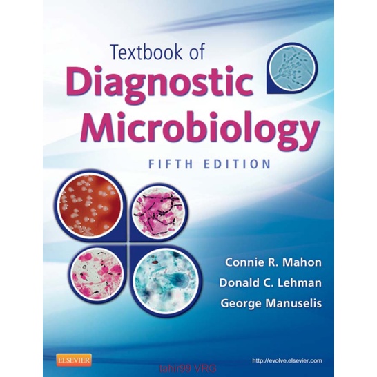 TEXTBOOK OF DIAGNOSTIC MICROBIOLOGY 5th ed. Connie R. Mahon, Donald C. Lehman, George Manuselis ...