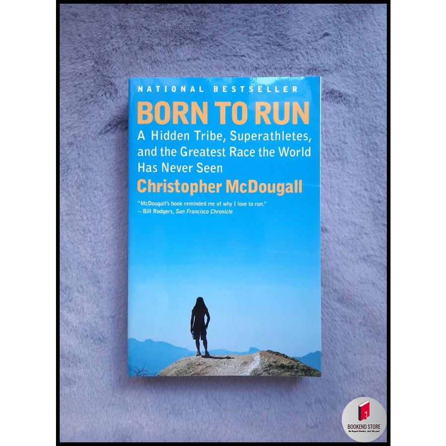 Born to Run: A Hidden Tribe, Superathletes, and the Greatest Race the ...