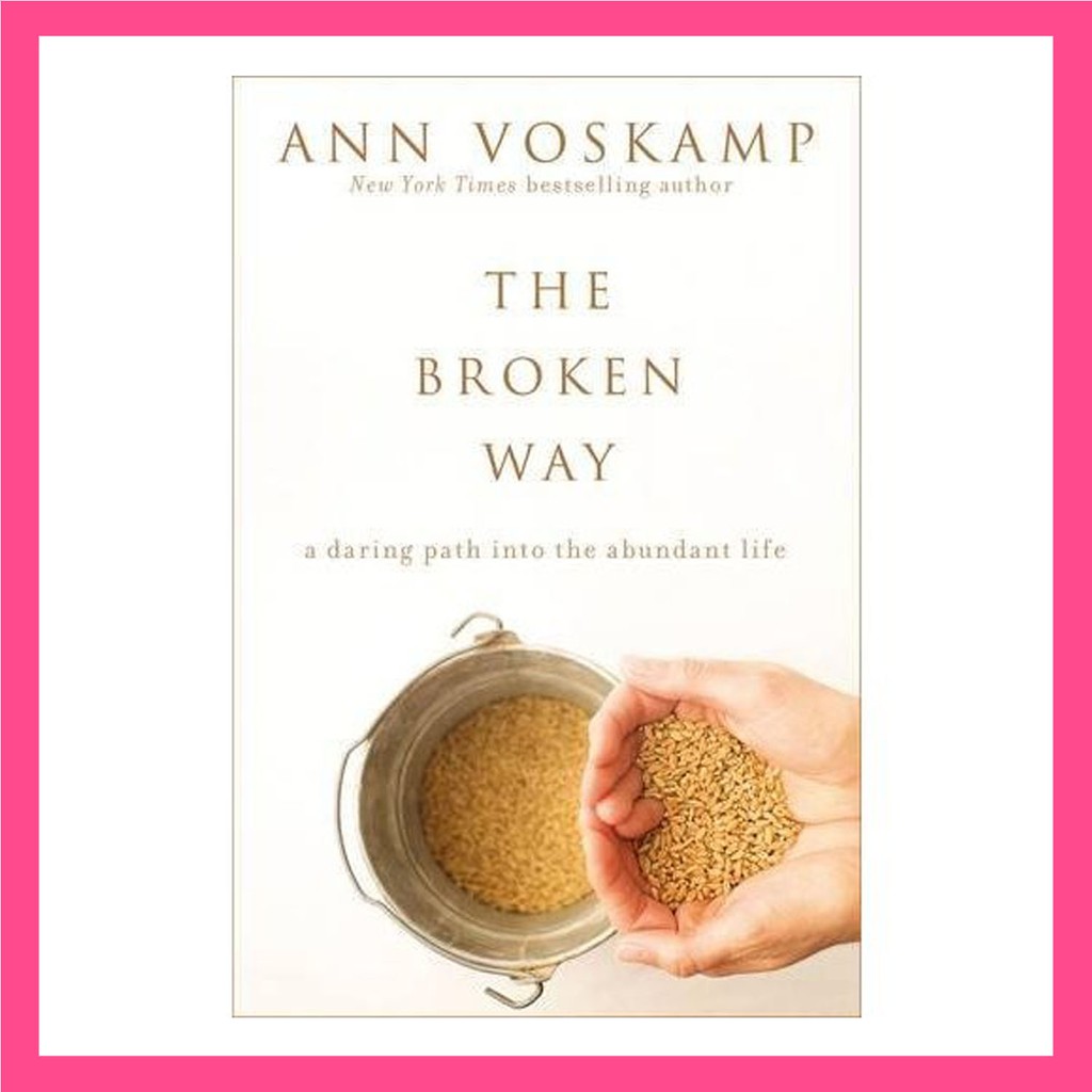The Broken Way: A Daring Path into the Abundant Life Book | Shopee ...