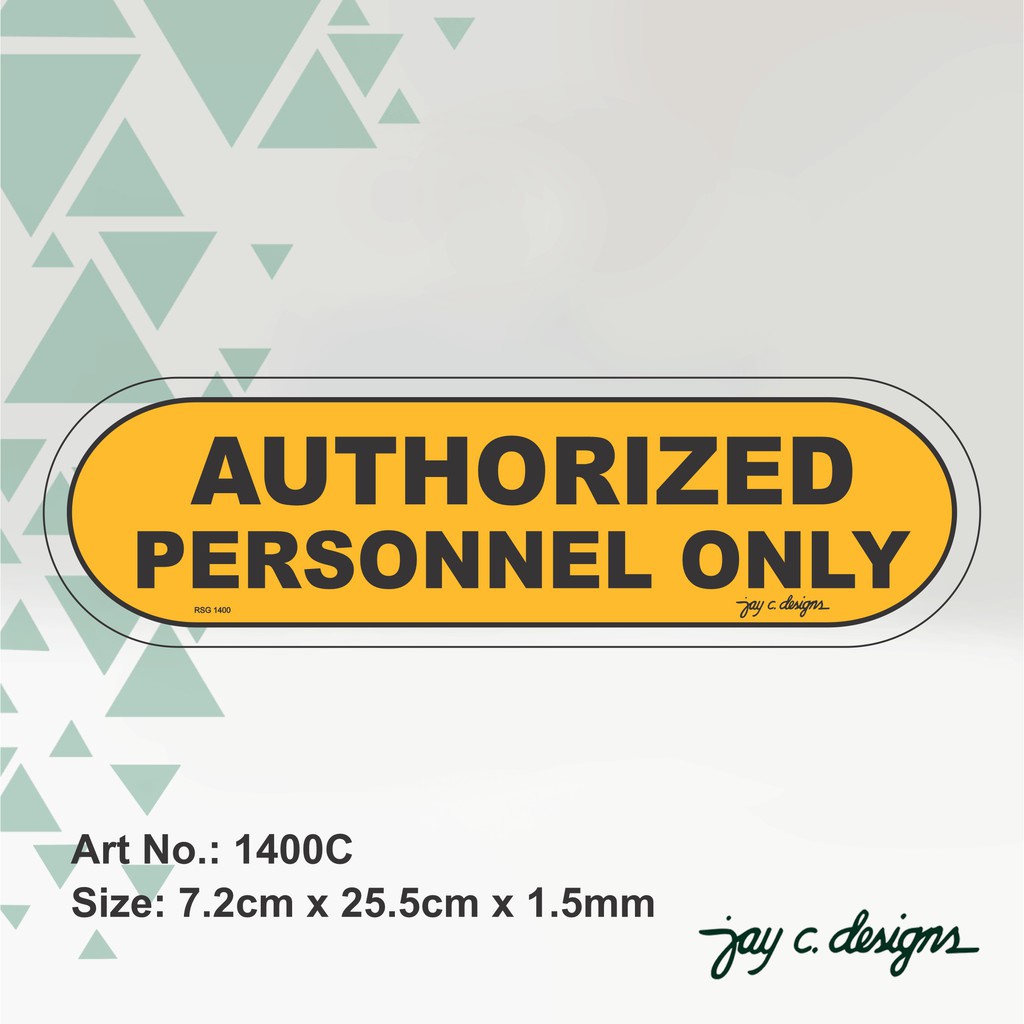 Jay C. Designs Acrylic Sign Authorized Personnel Only Signage 1400 ...