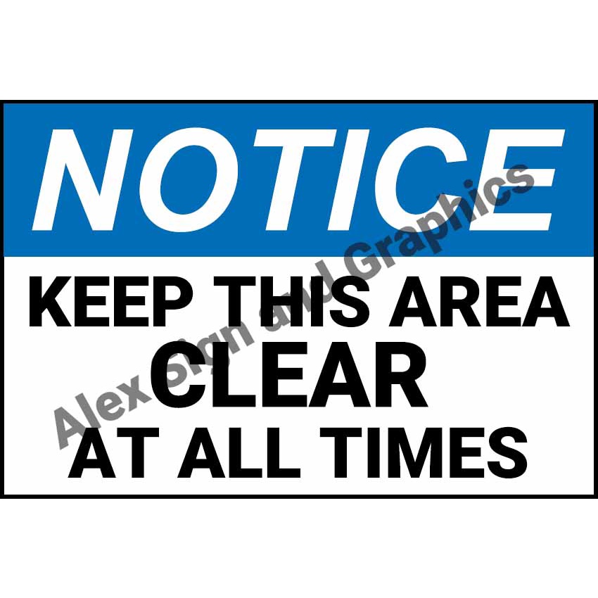 Notice: Keep This Area Clear at All Times PVC Signage - A4 Size (7.5 x ...
