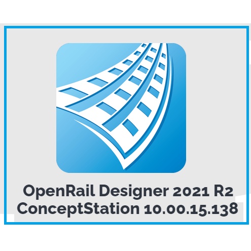 OpenRail Designer 2021 R2 / ConceptStation 10 FULL VERSION || LIFETIME ...