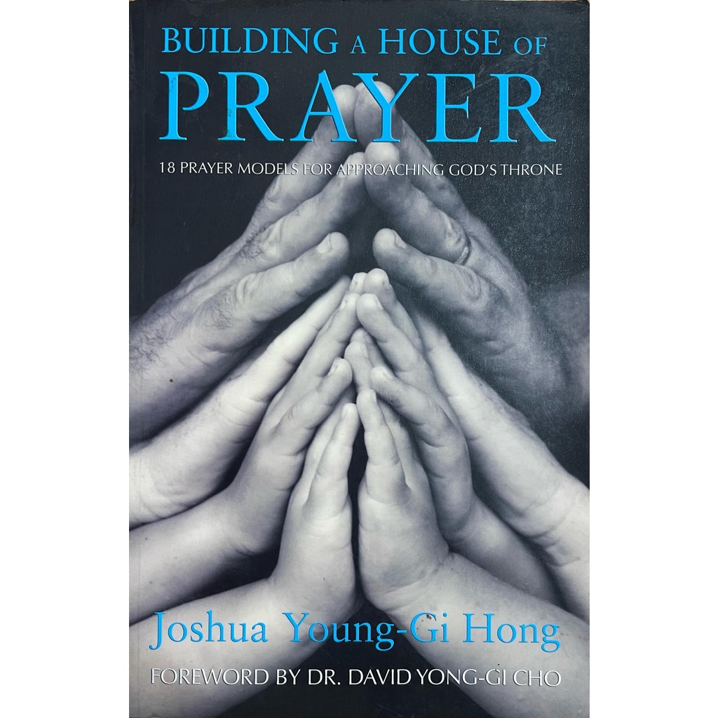 Building A House of Prayer: 18 Prayer Models for Approaching God's ...
