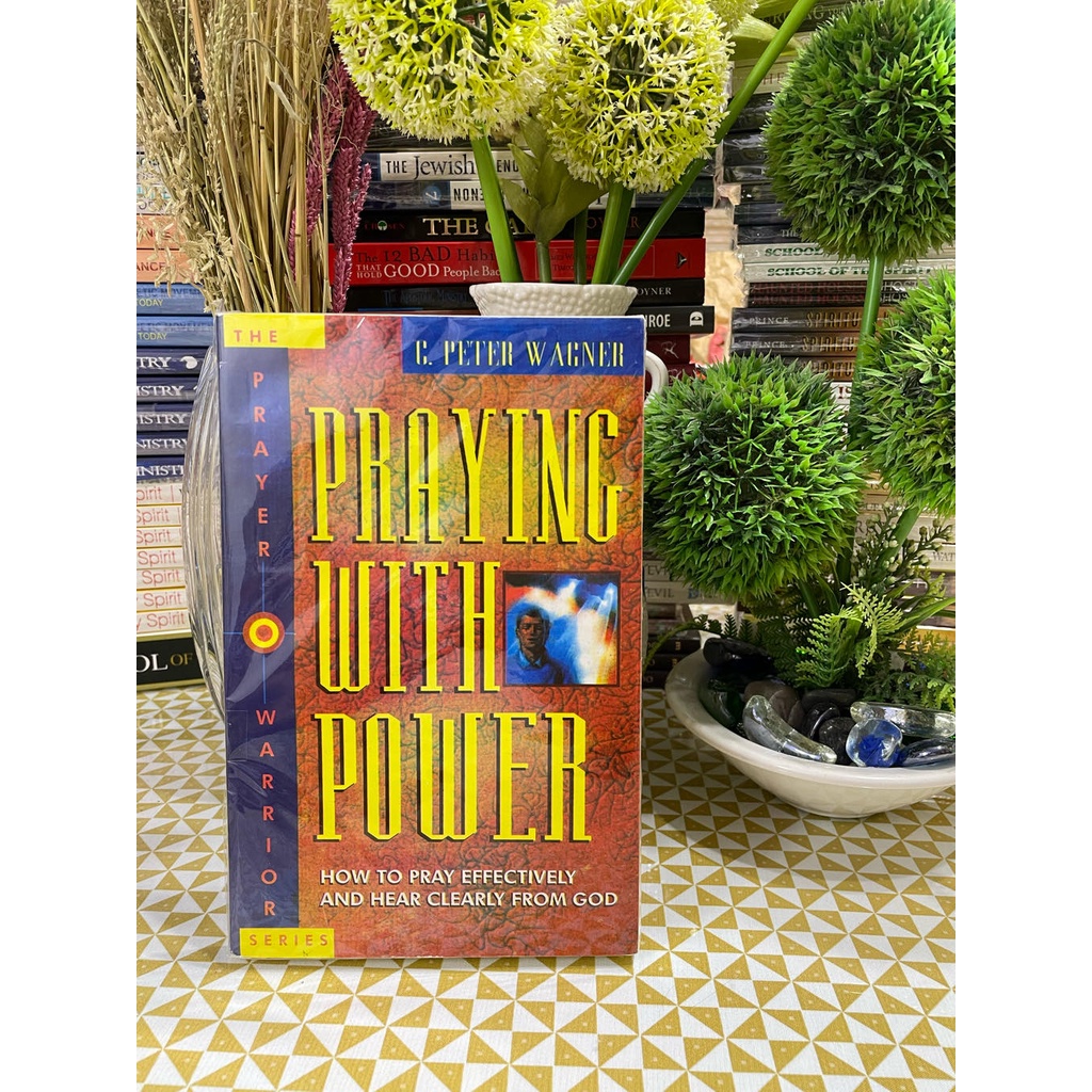 Praying with Power: How to Pray Effectively and Hear Clearly from God ...