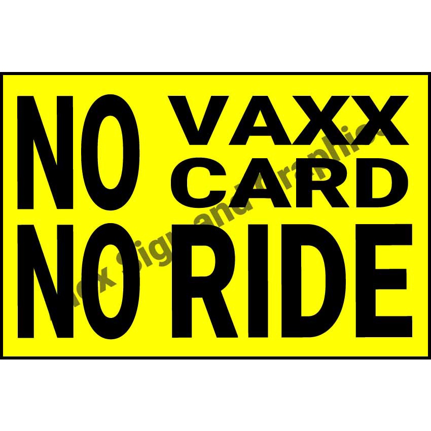 No Vaxx Card, No Ride PVC Signage - A4 Size (7.5 x 11.25 inches ...