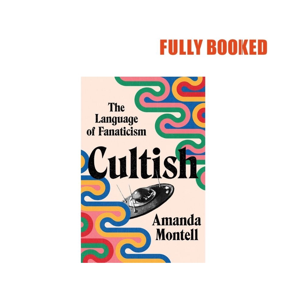 Cultish: The Language of Fanaticism (Hardcover) by Amanda Montell ...