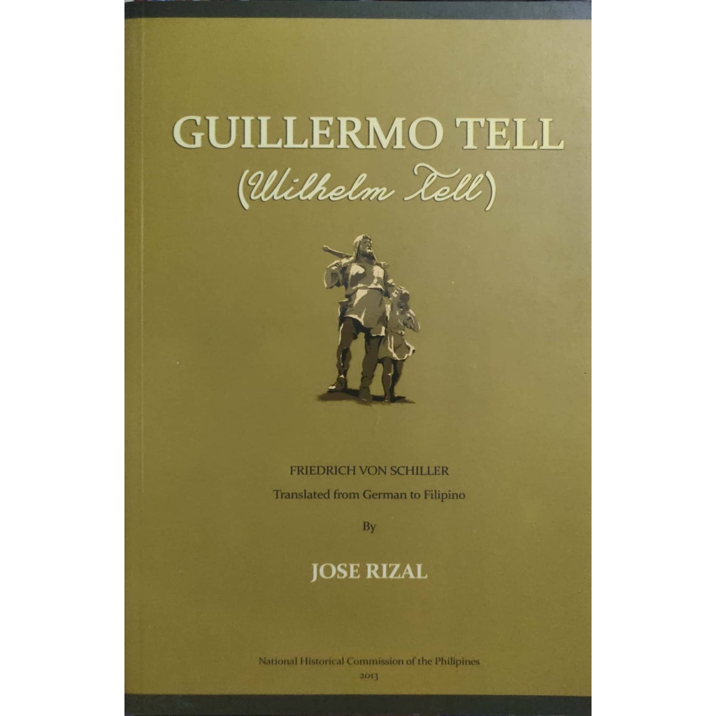 Guillermo Tell (Wilhelm Tell) by Friedrich von Schiller. Translated by ...