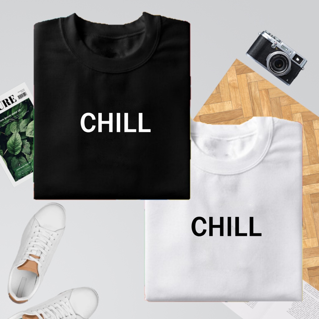 T-shirt Clothing Chill Word Design Cotton (4 Size S, M, L, XL) | Shopee ...