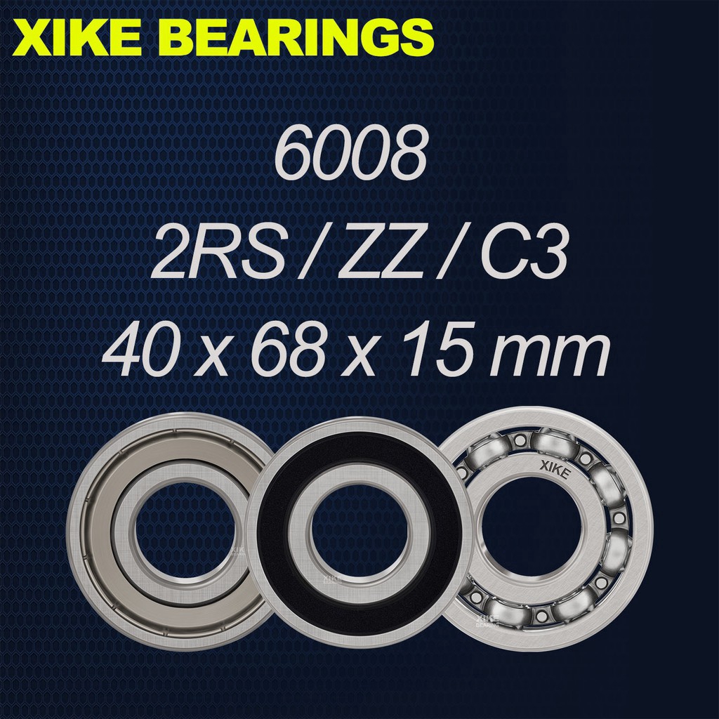 XIKE 6008-2RS/6008ZZ/6008/6008-2RSC3/6008ZZC3/6008C3 Size 40x68x15mm ...