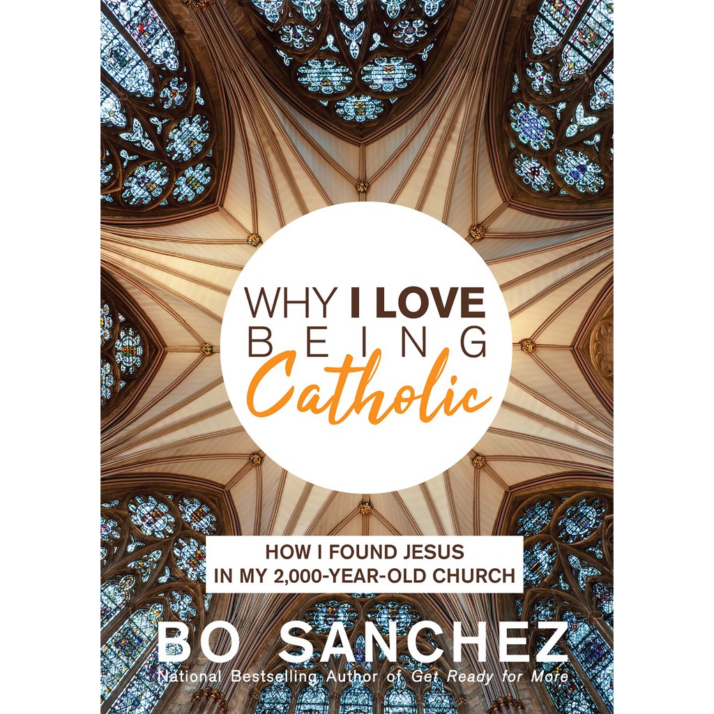 WHY I LOVE BEING CATHOLIC : How i Found Jesus in my 2,000-year-old ...