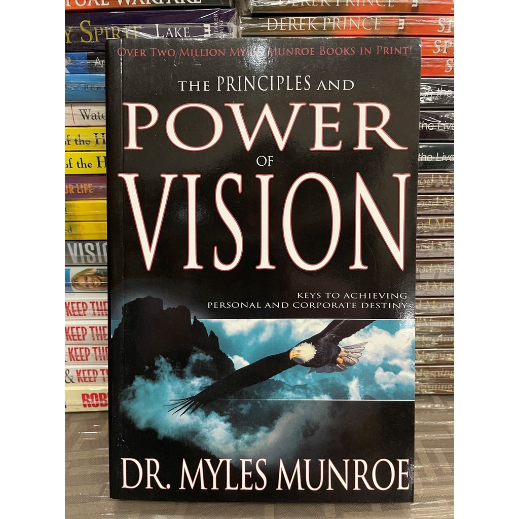 The Principles and Power of Vision: Keys to Achieving Personal and ...