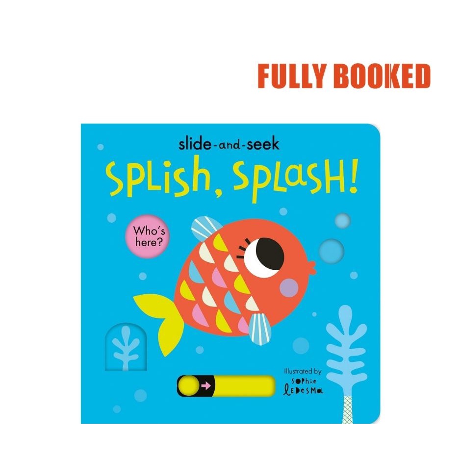 Splish, Splash!: Slide-and-Seek (Board Book) by Isabel Otter | Shopee ...