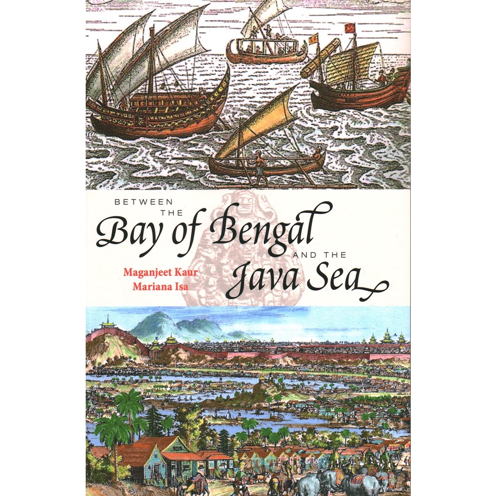 Between the Bay of Bengal and the Java Sea: Trade Routes, Ancient Ports ...