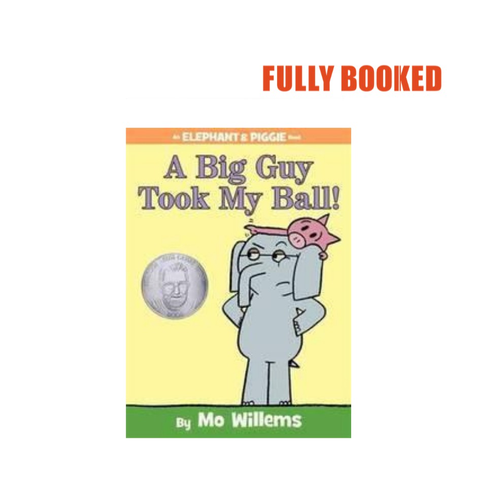 A Big Guy Took My Ball!: An Elephant and Piggie Book (Hardcover) by Mo ...