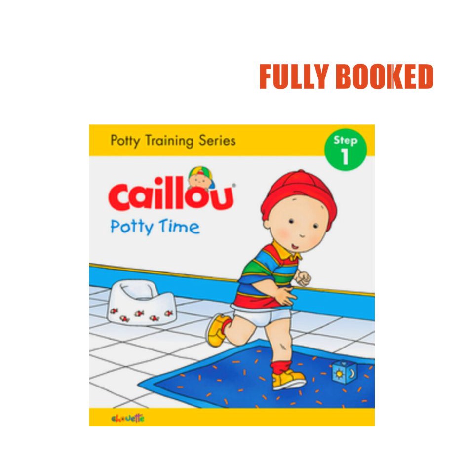Caillou: Potty Time - Potty Training Series, Step 1 (Board Book) by ...