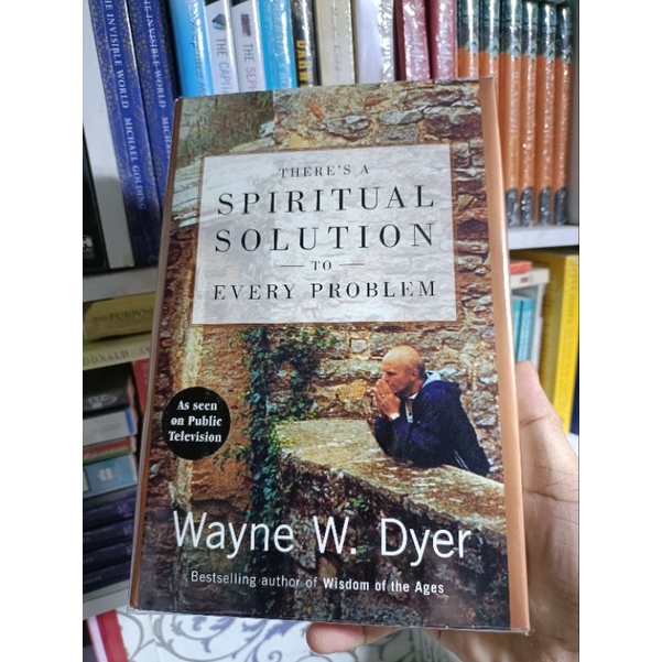 THERE'S A SPIRITUAL SOLUTION TO EVERY PROBLEM by WAYNE W. DYER ...