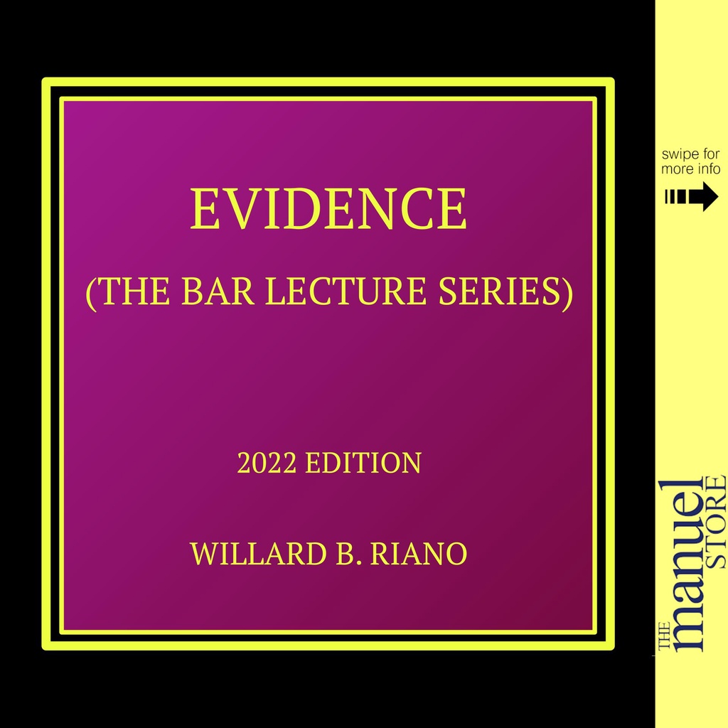 Riano (2022) - Evid - Evidence - The Bar Lecture Series - Remedial Law - by Dean Willard ...