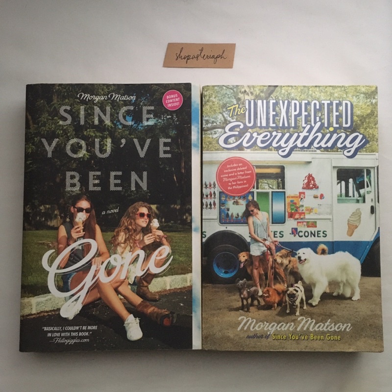 Morgan Matson Since you’ve been gone , Unexected Everything novels ...