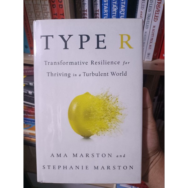 TYPE R: TRANSFORMATIVE RESILIENCE by AMA MARSTON and STEPHANIE MARSTON ...