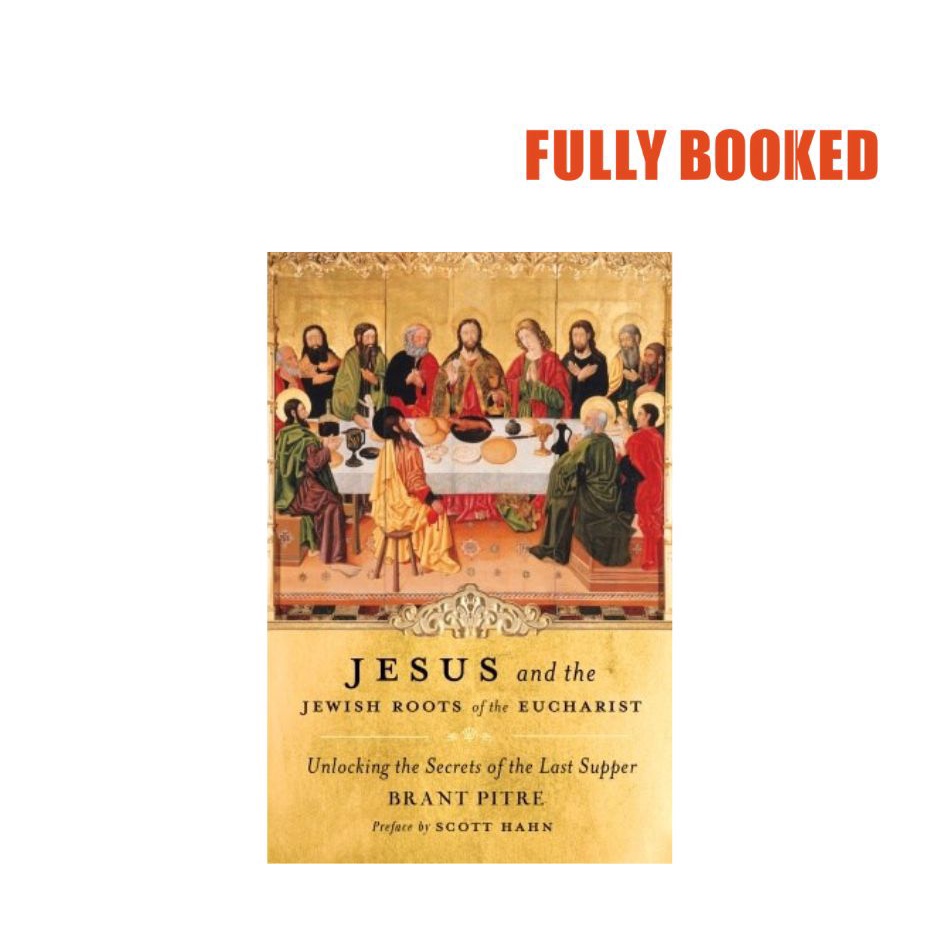 Jesus and the Jewish Roots of the Eucharist (Hardcover) by Brant Pitre ...