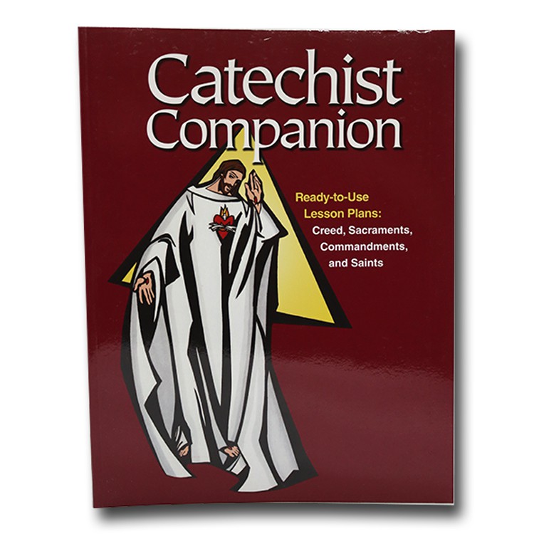 Catechist Companion (Ready-to-Use Lesson Plans: Creed, Sacraments ...