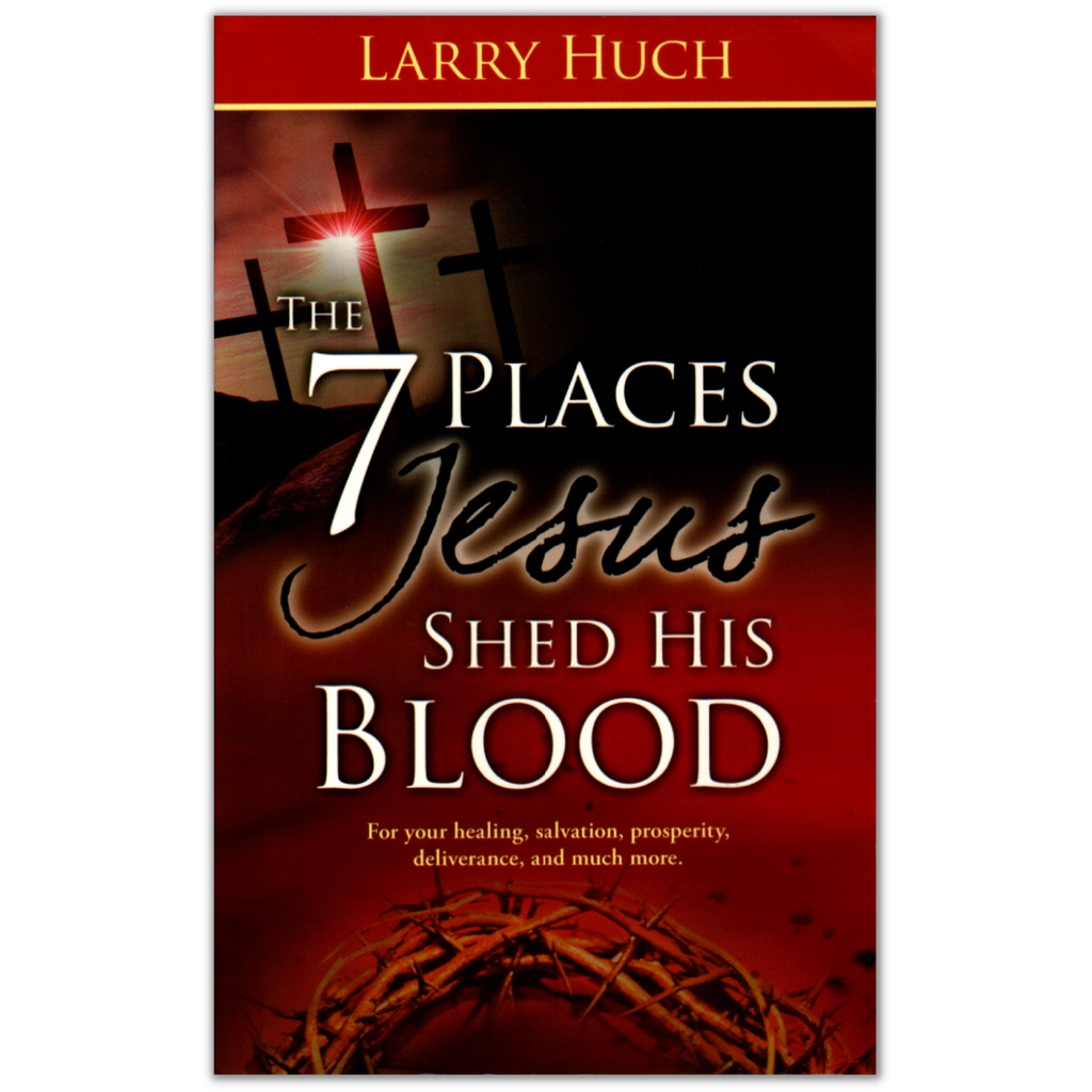 The 7 Places Jesus Shed His Blood - Larry Huch | Shopee Philippines