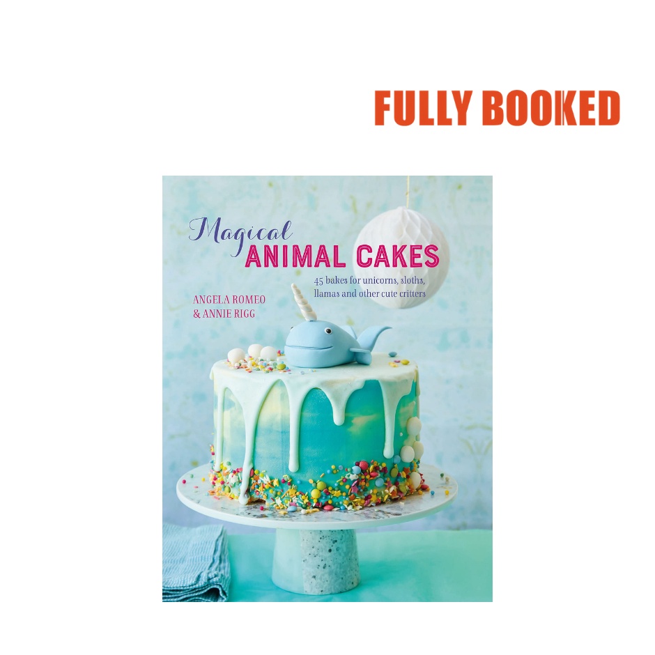 Magical Animal Cakes (Hardcover) by Angela Romeo, Annie Rigg | Shopee ...