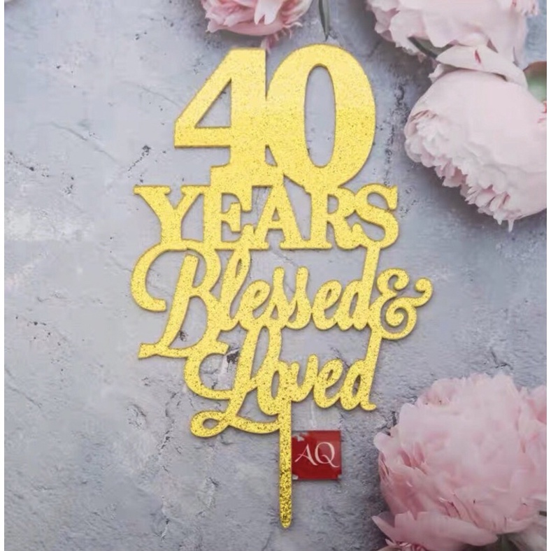 18, 30, 40, 50, 60, 70 years blessed and loved glittery gold acrylic ...