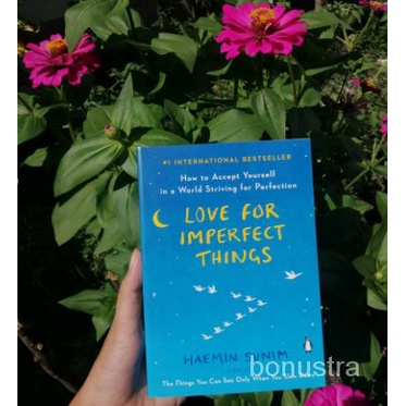 Love for Imperfect Things: How to Accept Yourself in a World Striving ...