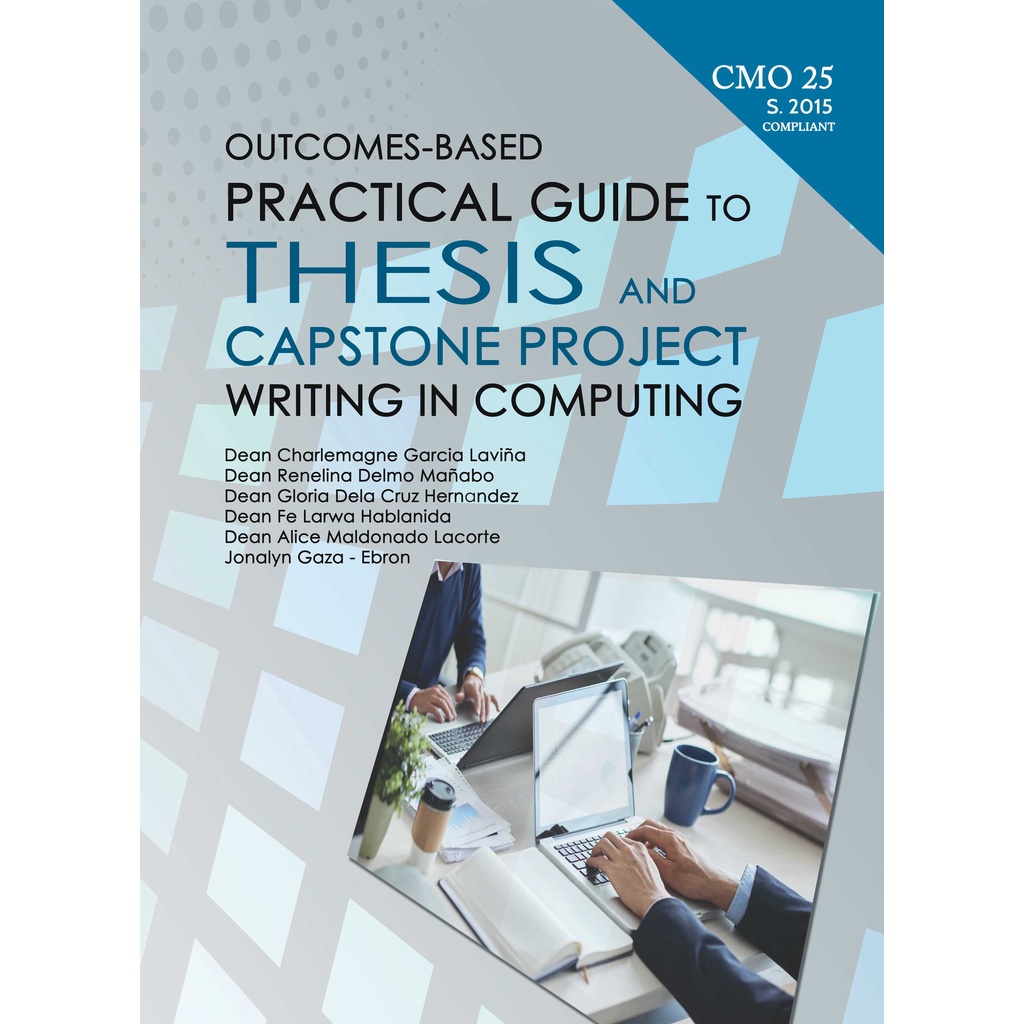 OUTCOMES-BASED PRACTICAL GUIDE to THESIS and CAPSTONE PROJECT Writing in Computing 2022 - Laviña ...