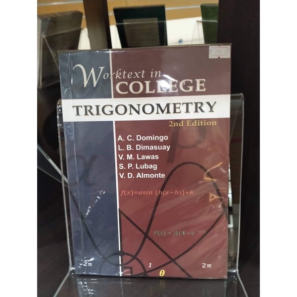 WorkText COLLEGE TRIGONOMETRY 2nd Edition By. A. C. Domingo,L. B ...