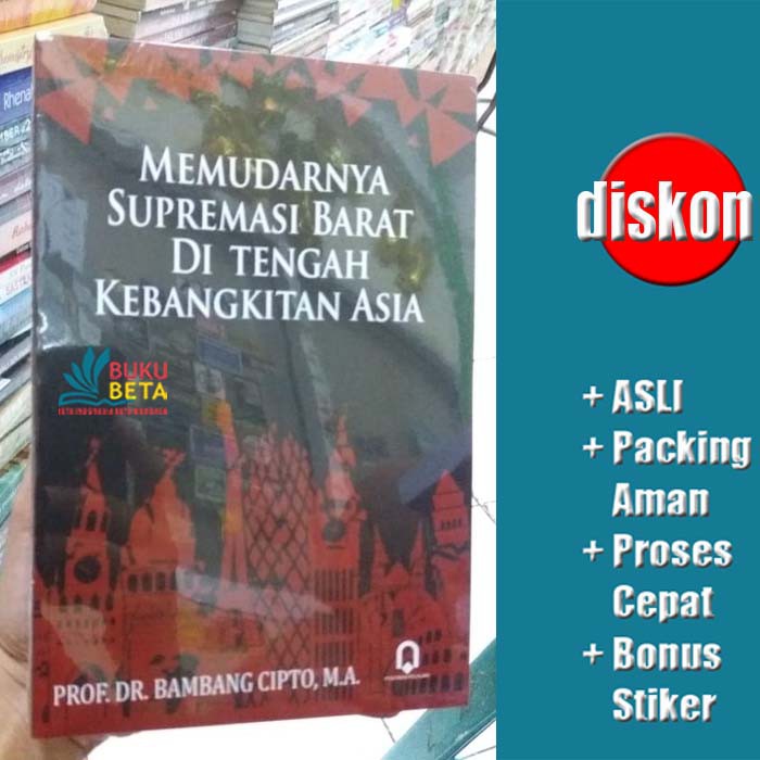 Fading Western Supremacy in the Midst of Asian Awakening - Bambang ...