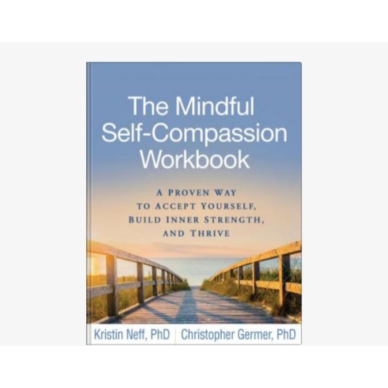 The Mindful Self-Comfort Workbook: A Proven Way to Accept Yourself ...