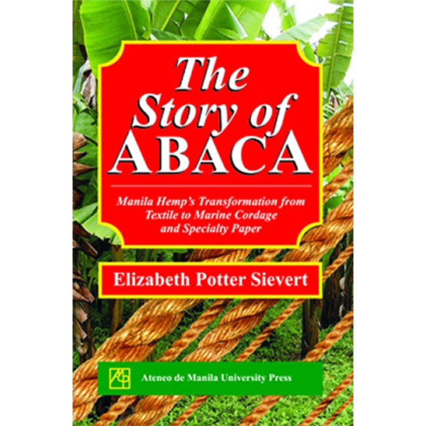 Story of Abaca: Manila Hemp's Transformation from Textile to Marine ...